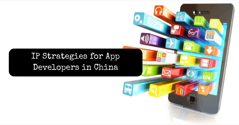 IP Strategies for App Developers in China