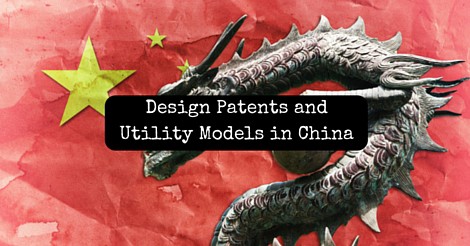 Design Patents and Utility Models in China